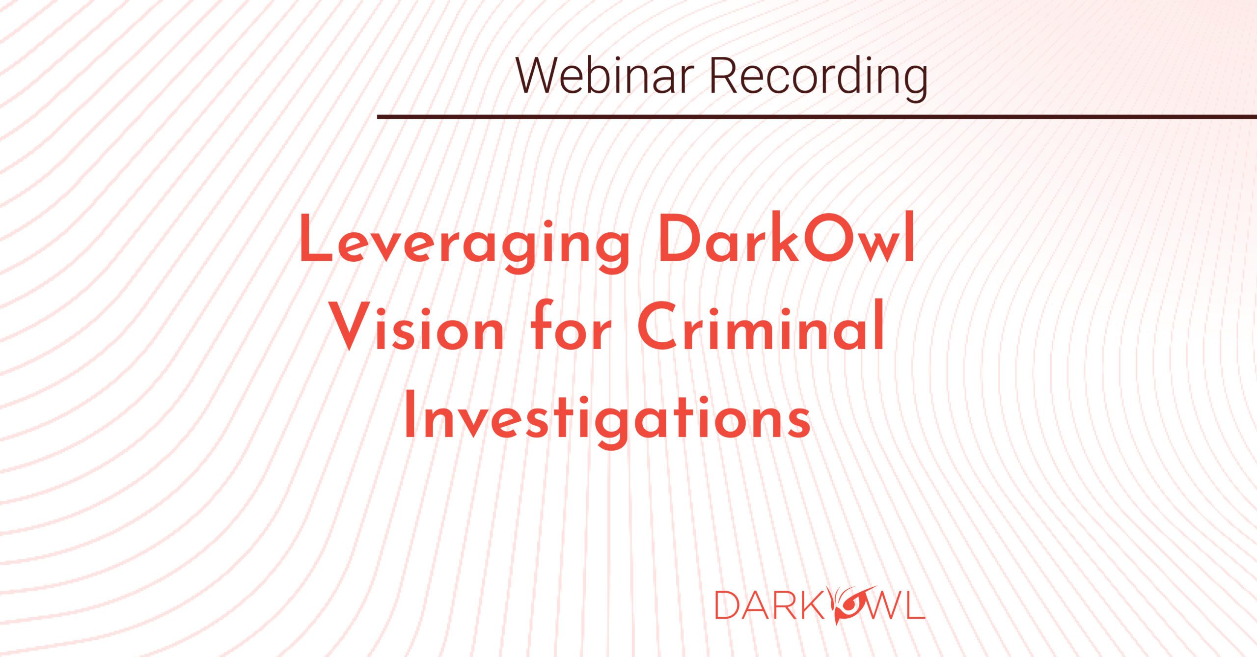 Leveraging DarkOwl Vision for Criminal Investigations | DarkOwl